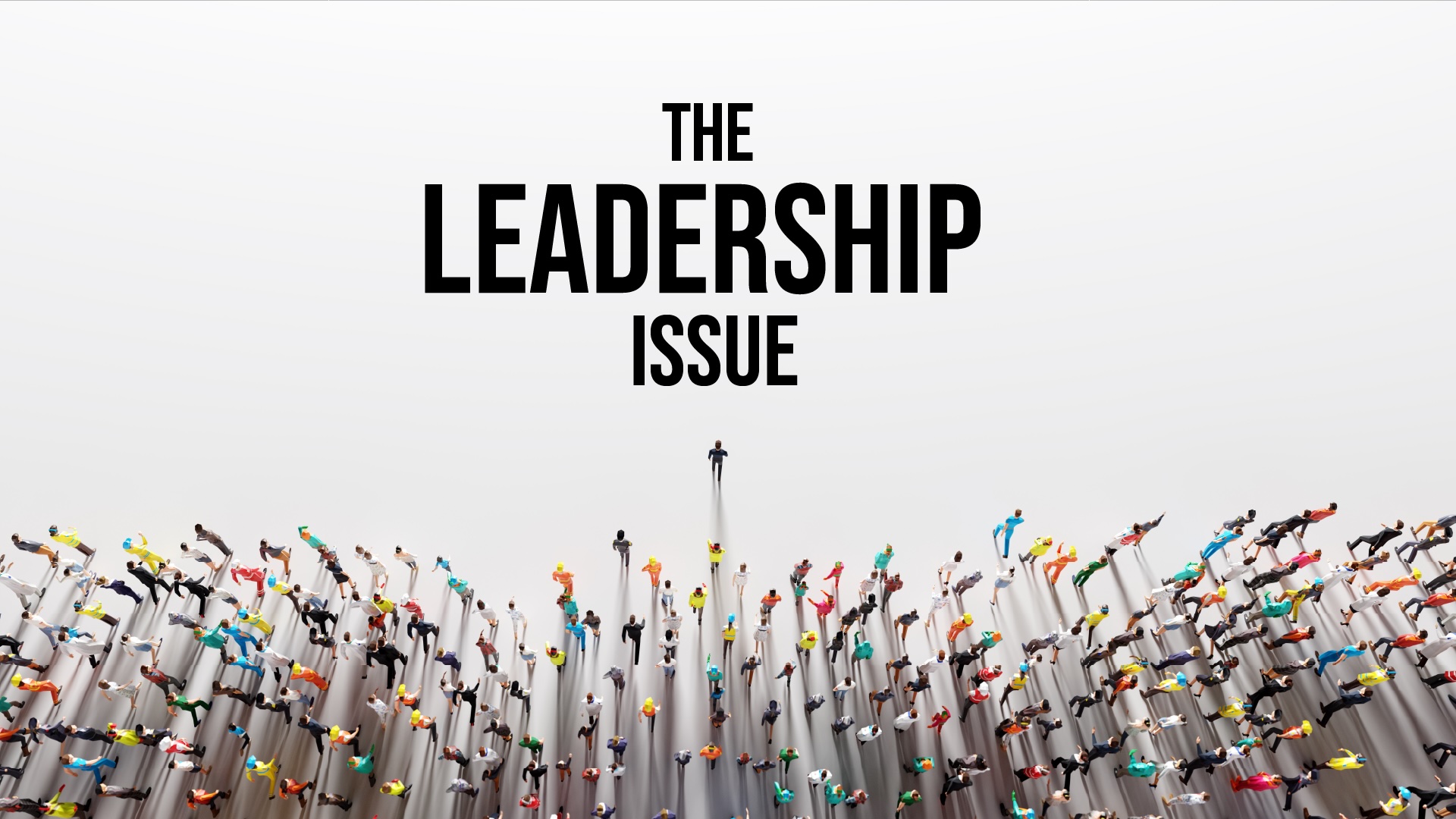 The Leadership Issue - WhatTheyThink Quarterly
