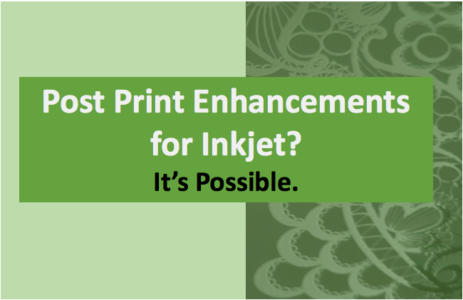 Print Enhancement is Hot! - WhatTheyThink