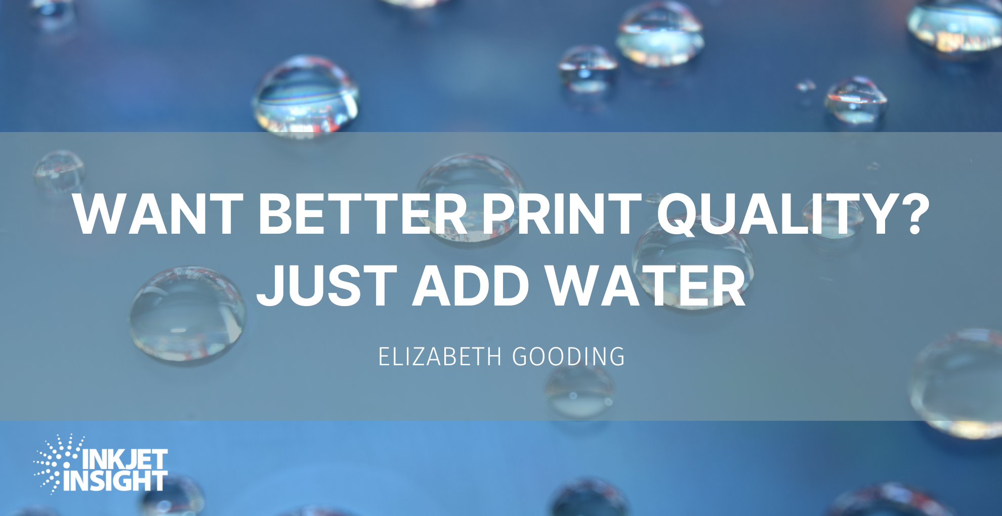 Want better print quality? Just add water - WhatTheyThink