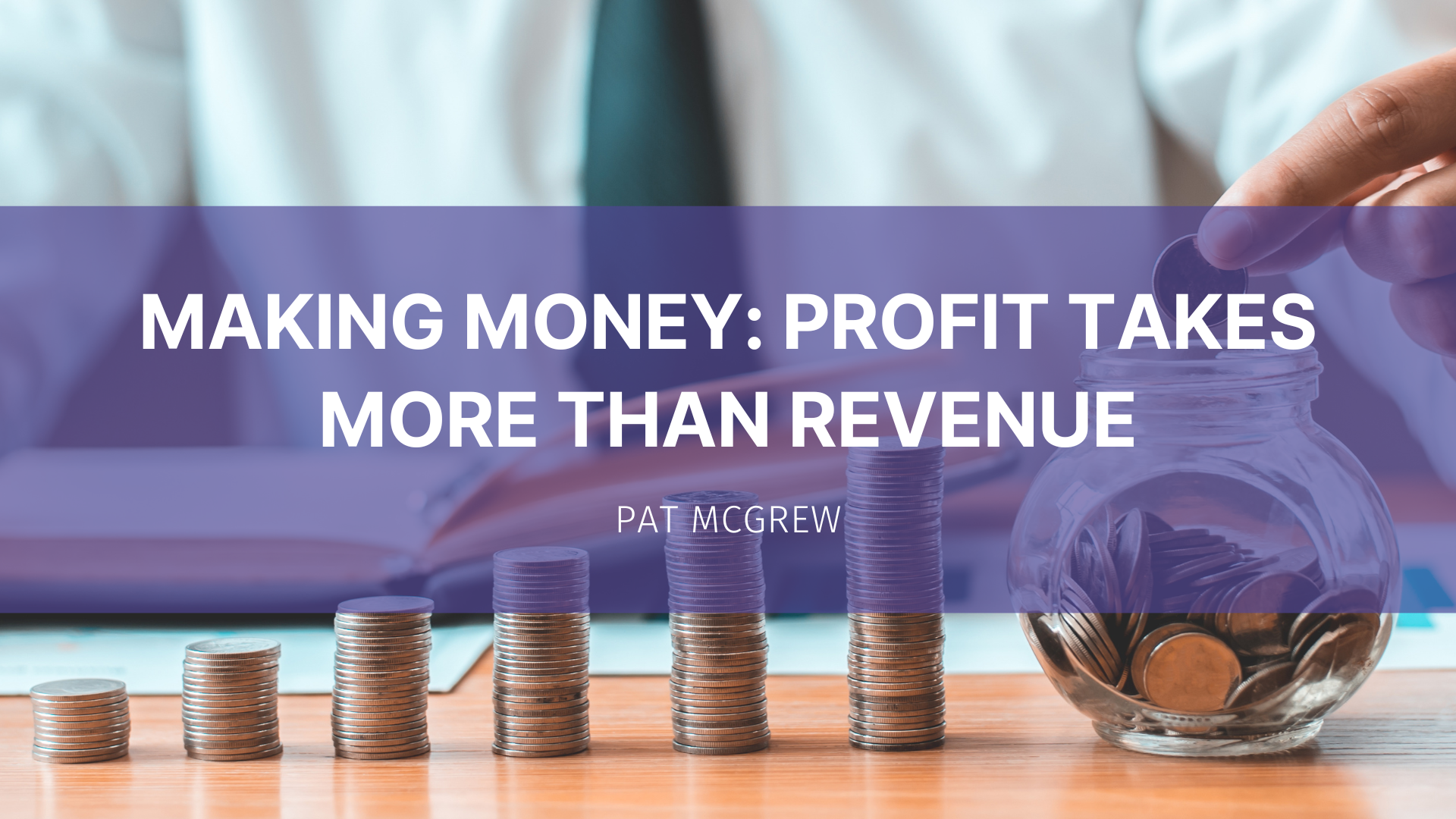 Making Money: Profit Takes More than Revenue - WhatTheyThink