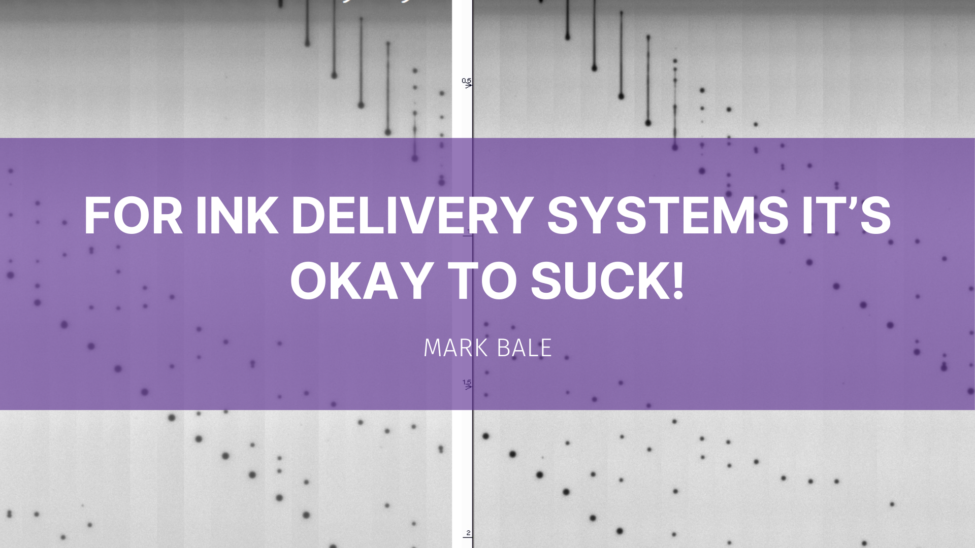 For Ink Delivery Systems It’s okay to suck! - WhatTheyThink