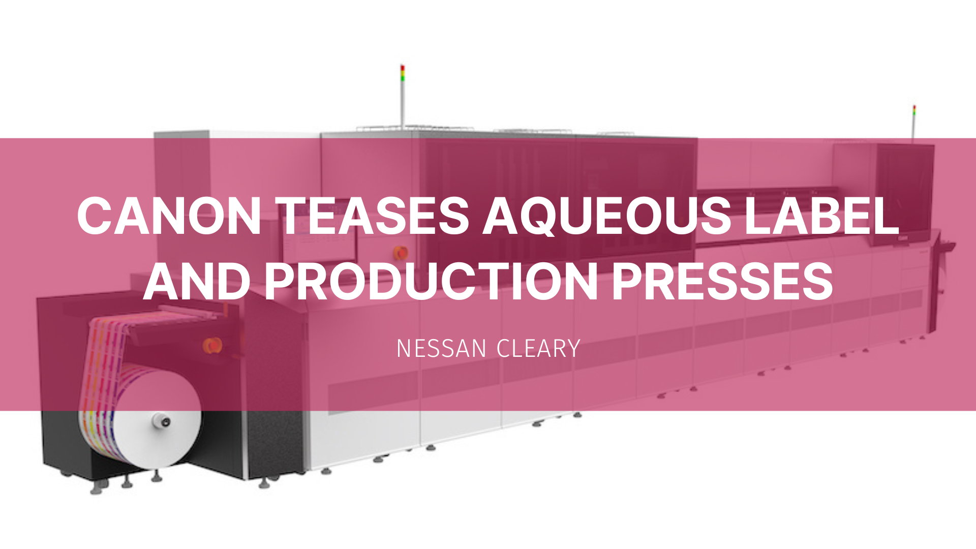 Canon teases aqueous label and production presses - WhatTheyThink