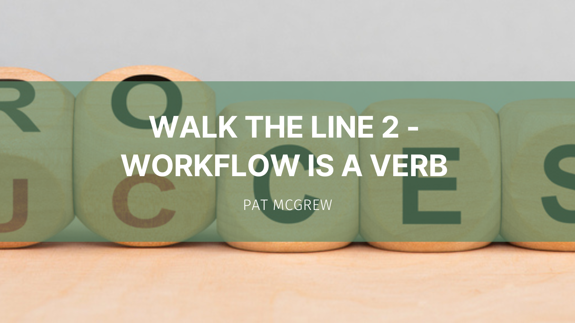 Walk the Line 2 - Workflow is a Verb - WhatTheyThink