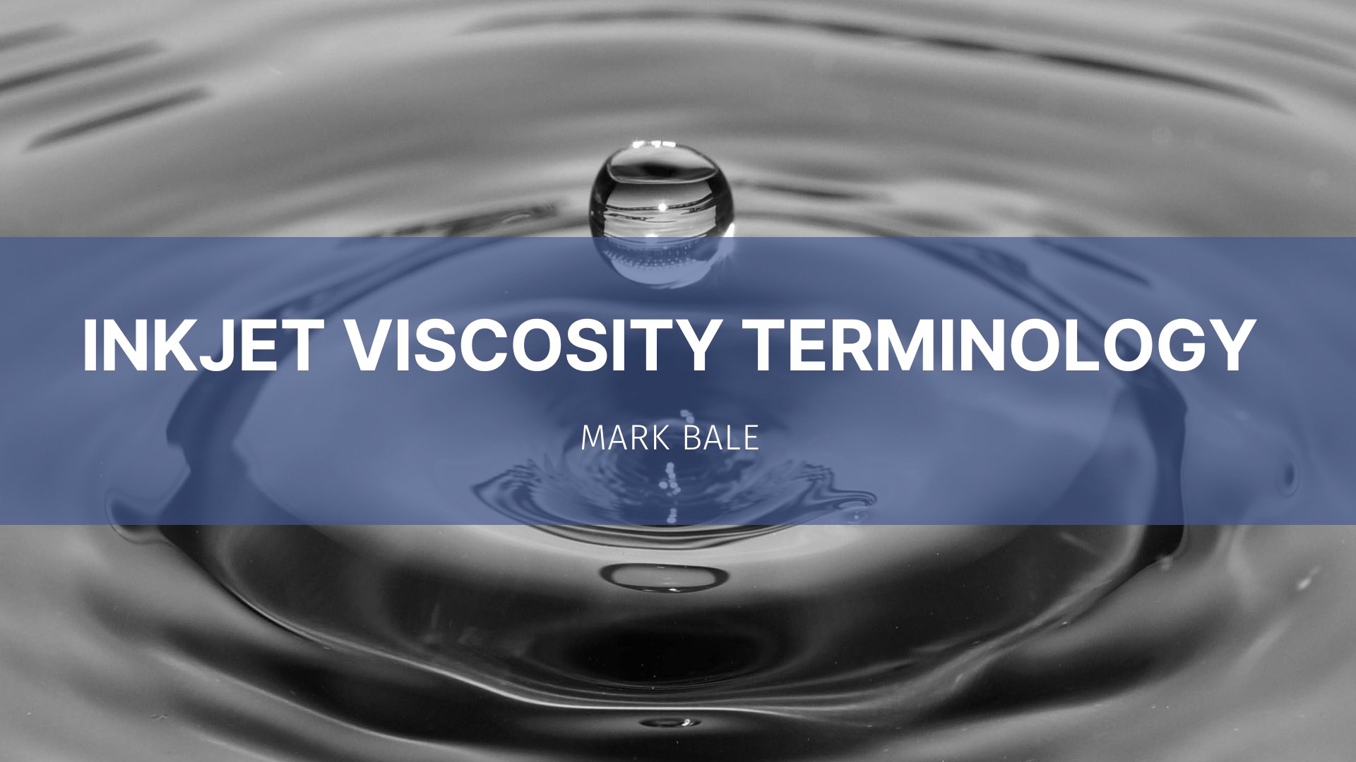 Inkjet Viscosity Terminology - WhatTheyThink