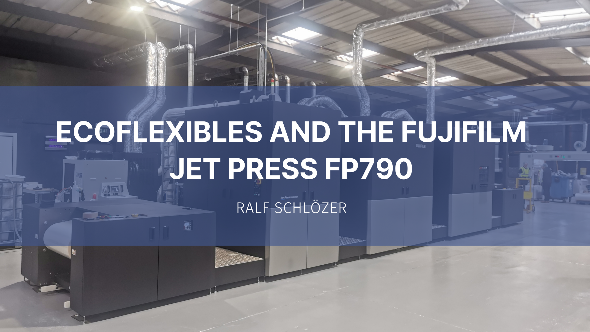 EcoFlexibles and the Fujifilm Jet Press FP790 - WhatTheyThink