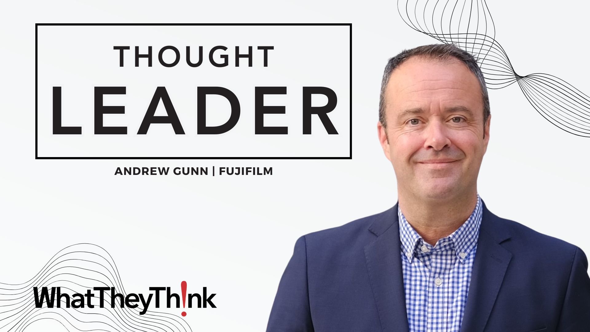 Fujifilm’s Andrew Gunn on Hunkeler Innovationdays - WhatTheyThink
