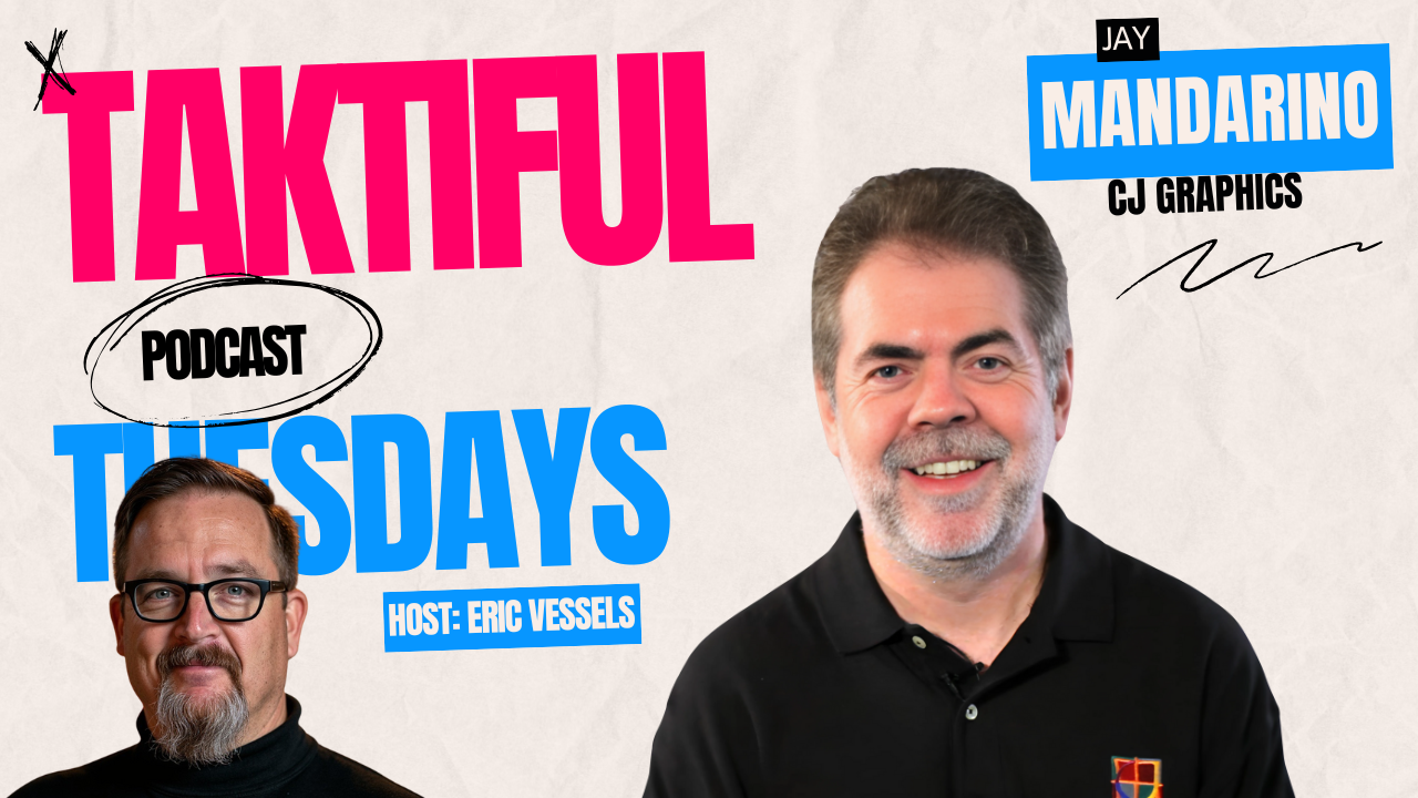Taktiful Tuesday! Jay Mandarino on Print Excellence, Digital ...
