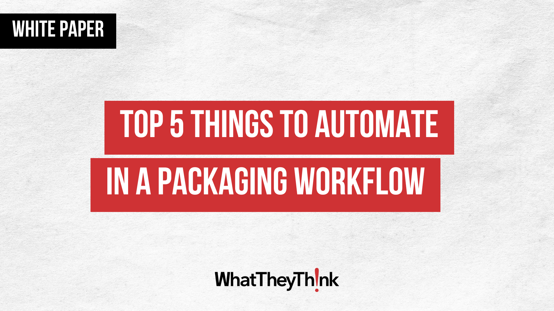 Top 5 Things to Automate in a Packaging Workflow