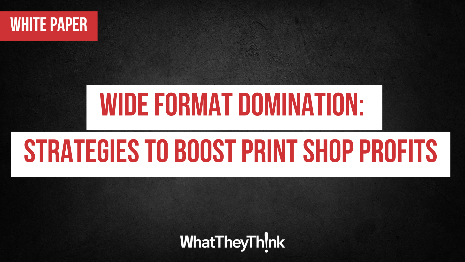 Mastering Efficiency: Demystifying Wide Format Workflow - WhatTheyThink